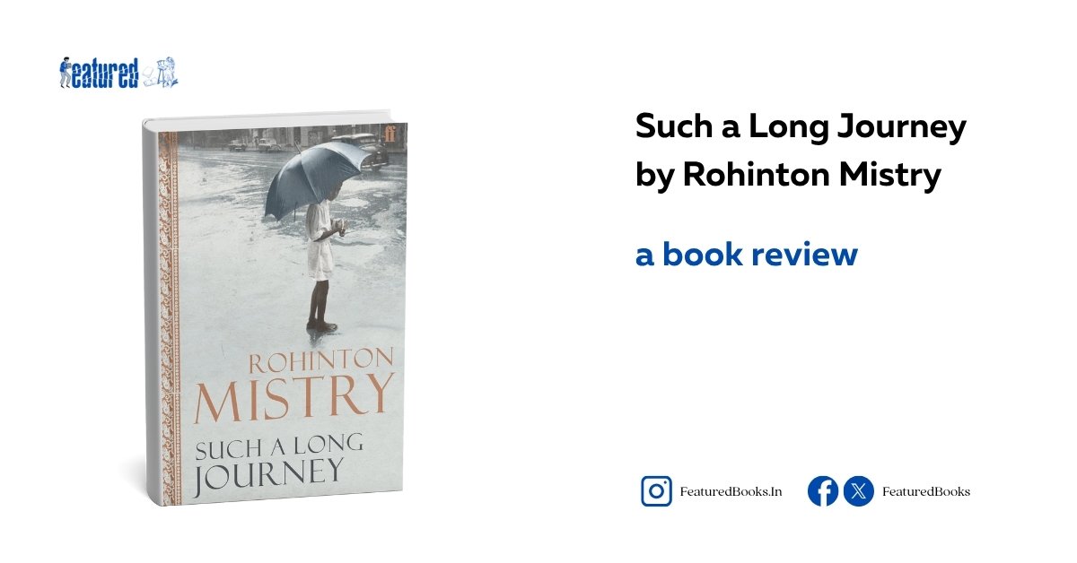 Such a Long Journey by Rohinton Mistry, book review - Featured Books