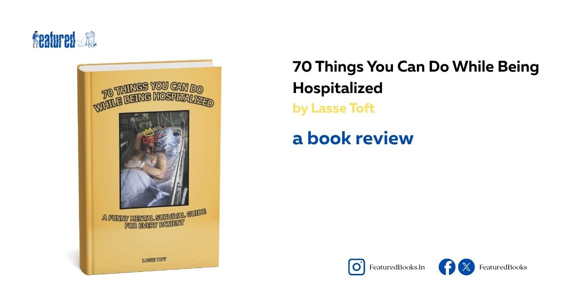 70 Things You Can Do While Being Hospitalized by Lasse Toft, book ...