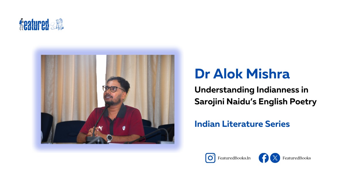How Indian was Sarojini Naidu's English Poetry? Understanding the ...